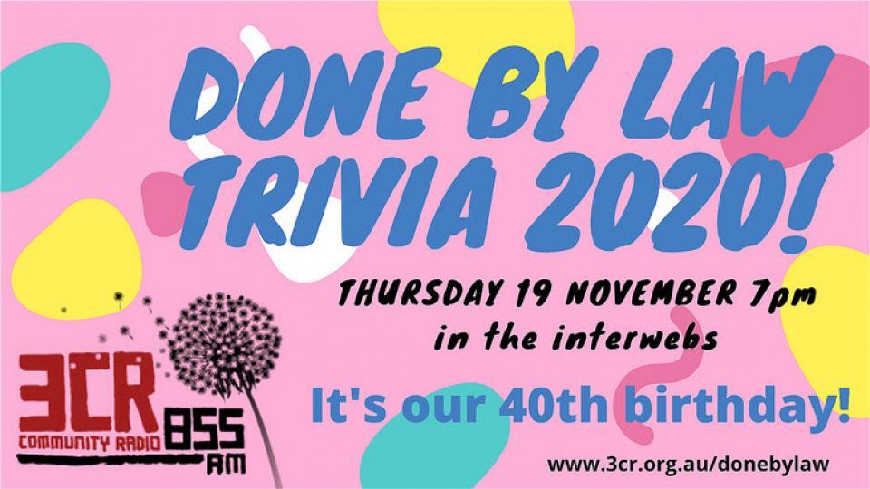 Done By Law Trivia Night 3CR Community Radio Done By Law Trivia Night 3CR Community Radio